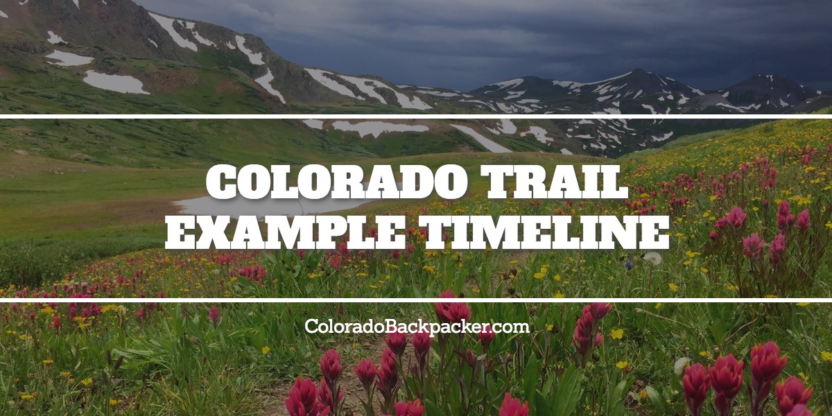 Colorado Trail Example Timeline - Colorado Backpacker